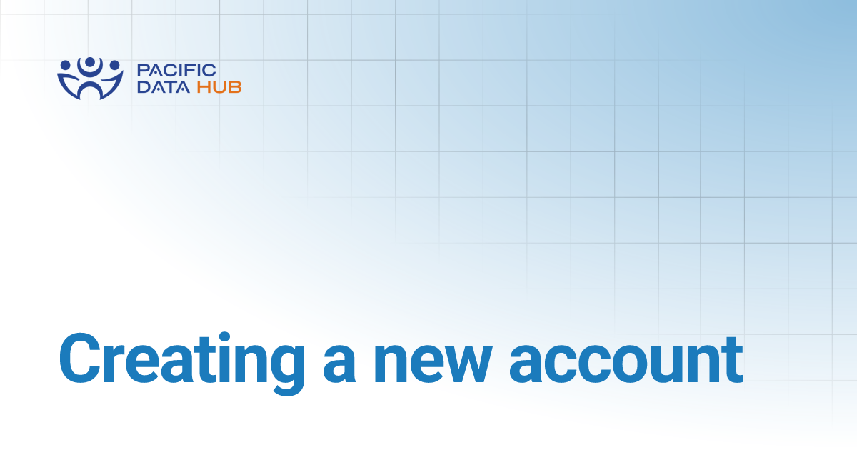 Creating a new account | Pacific Data Hub